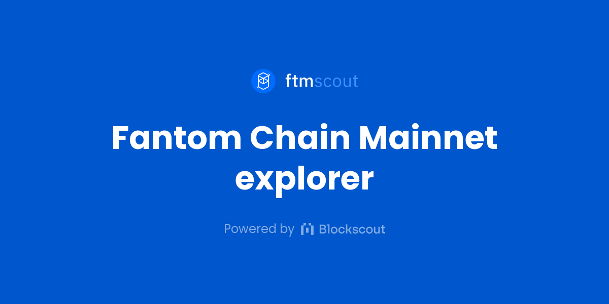 Fantom Chain Mainnet blockchain explorer - View Fantom Chain Mainnet stats | Blockscout